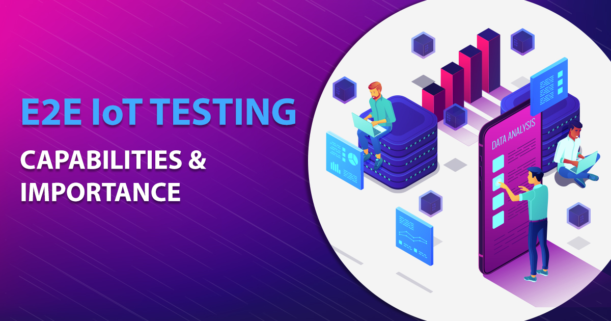 End to End IoT Testing | Importance of Multistage Validation - IoT ...